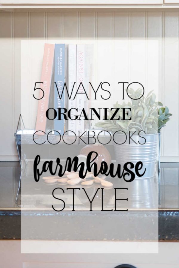 5 Ways to Organize Cookbooks Farmhouse Style - CREATIVE CAIN CABIN